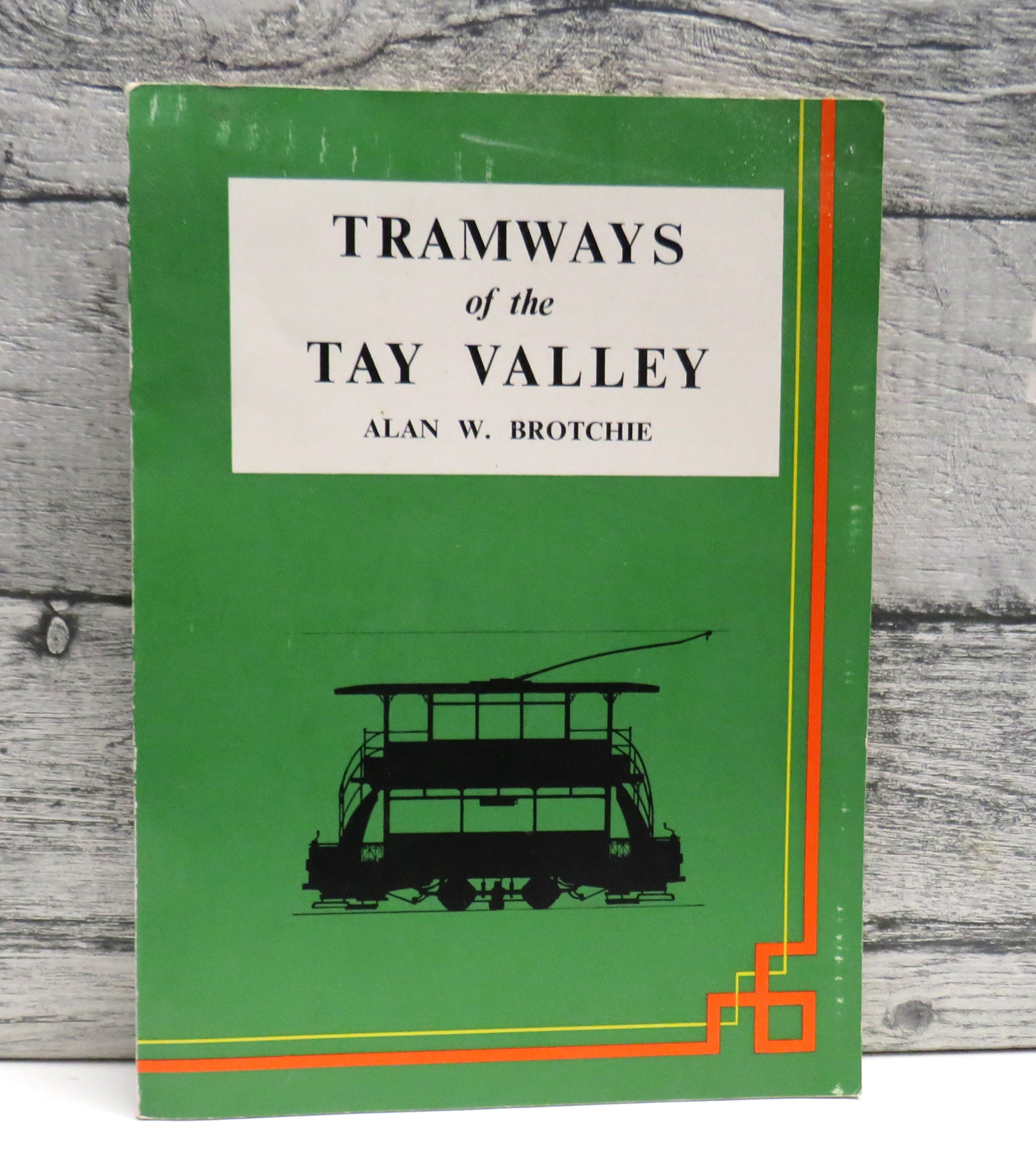 Tramways of the Tay Valley By Alan W. Brotchie 1965 – J.W.B Books
