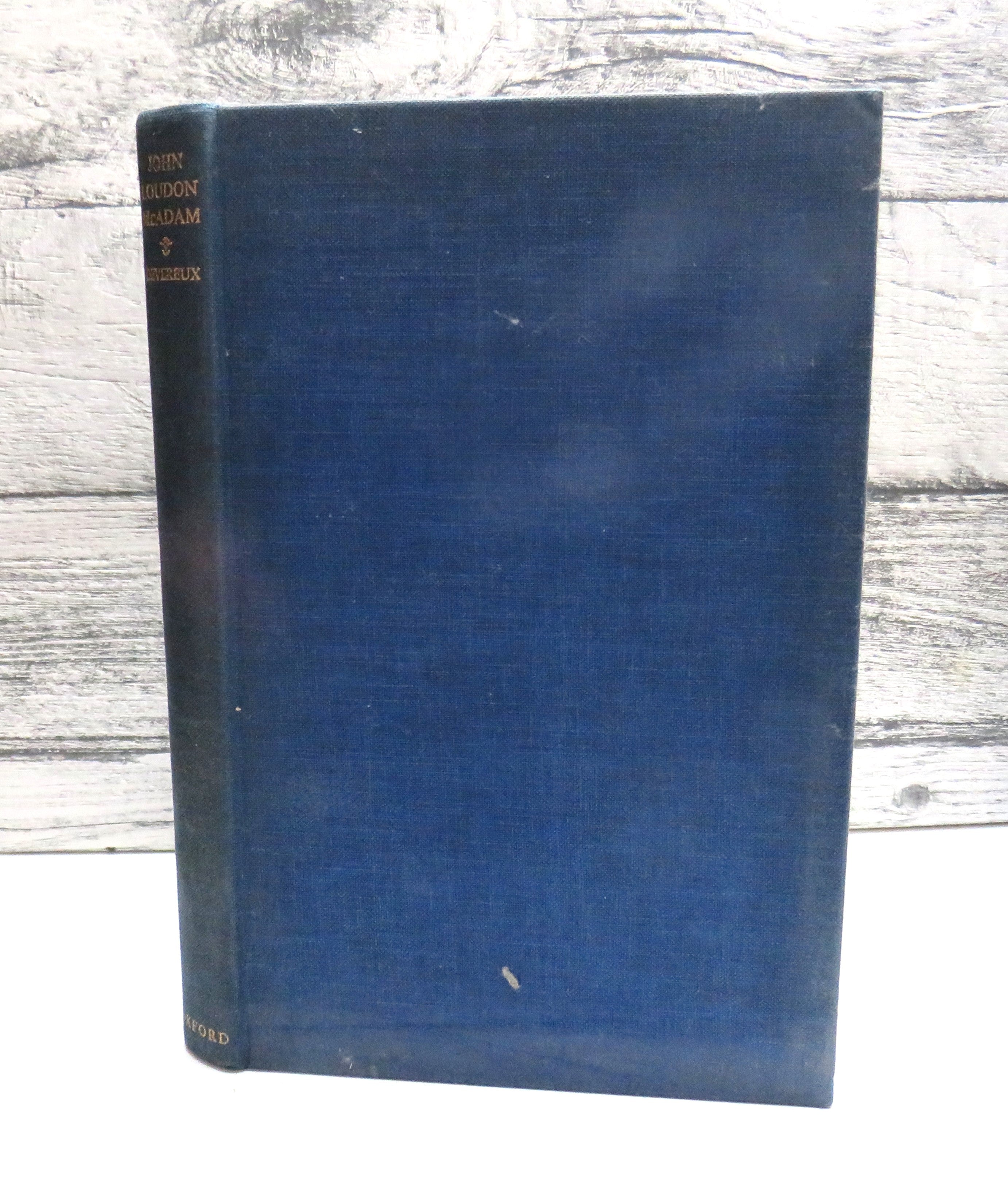 John Loudon McAdam Chapters In The History of Highways By Roy Devereux ...