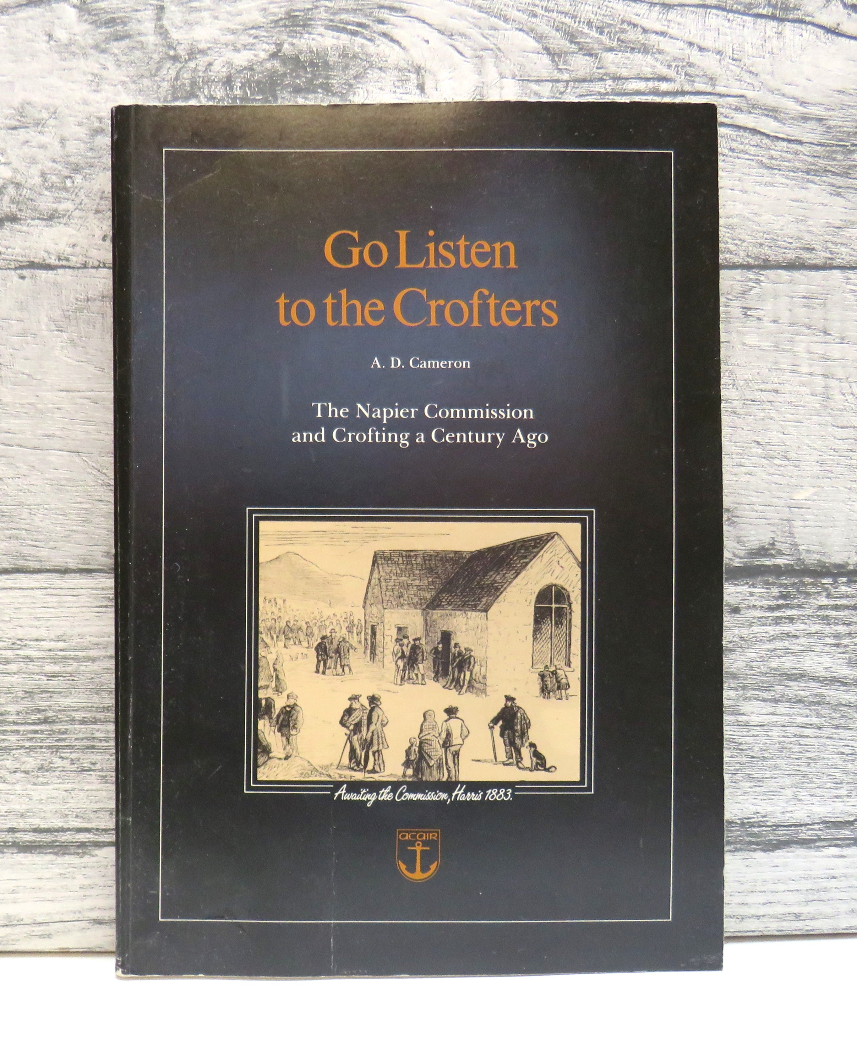 Go Listen To The Crofters By A. D. Cameron The Napier Commission and C ...
